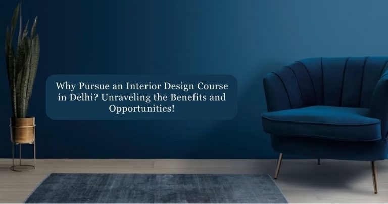 Why Pursue an Interior Design Course in Delhi? Unraveling the Benefits ...